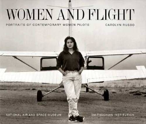Women and Flight: Portraits of Contemporary Women Pilots - Hardcover ...