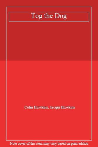 Tog the Dog (A Flip-the-page rhyming book) By Colin Hawkins, Jac | eBay