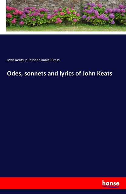 Odes, sonnets and lyrics of John Keats von John Keats (2017 ...