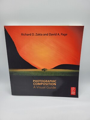 Photographic Composition : A Visual Guide by David Page and Richard D ...
