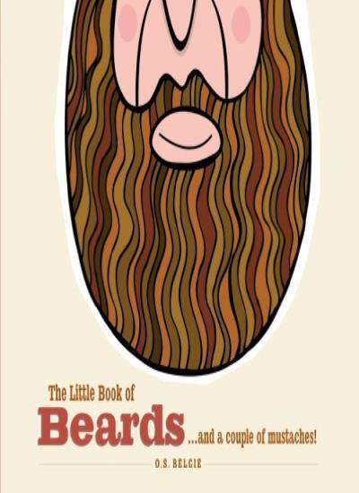 The Little Book of Beards: ...and a couple of moustaches! By O ...