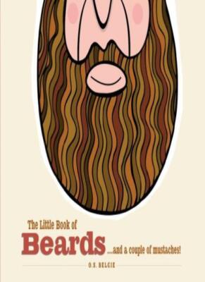 The Little Book of Beards: ...and a couple of moustaches! By O ...