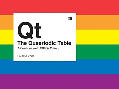 The Queeriodic Table: A Celebration o..., Dyer, Harriet 9781786857521| eBay