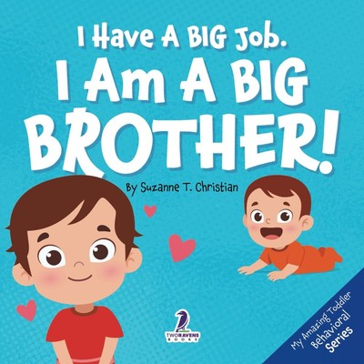 I Have A Big Job. I Am A Big Brother: An Affirmation-Themed Toddler ...