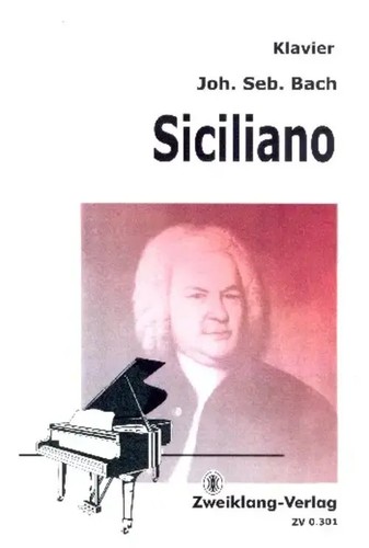 Siciliano BWV1031 für Klavier | Johann Sebastian Bach | Zweiklang ...