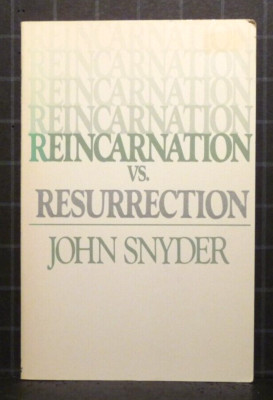 Reincarnation vs. Resurrection by John Snyder (1984 Paperback) 3023 ...