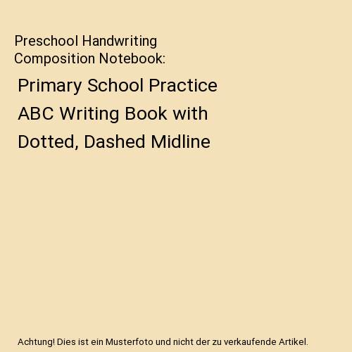 Preschool Handwriting Composition Notebook: Primary School Practice ABC ...