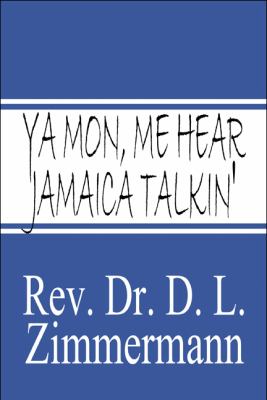 Ya Mon, Me Hear Jamaica Talkin by Rev. D. L. Zimmermann (2010, Trade ...