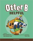 Otter B Helpful Hardcover – Picture Book, 2019 by Pamela Kennedy ...