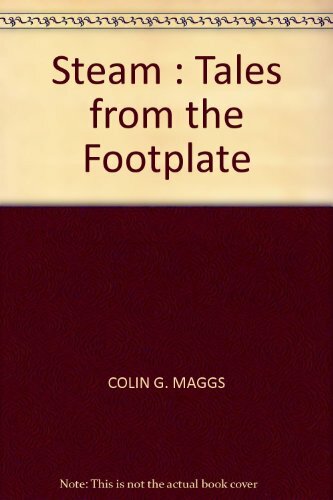 Steam: Tales from the Footplate by Maggs, Colin G. Hardback Book The ...