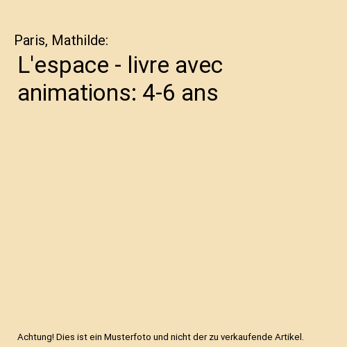 L'espace - livre avec animations: 4-6 ans, Paris, Mathilde | eBay