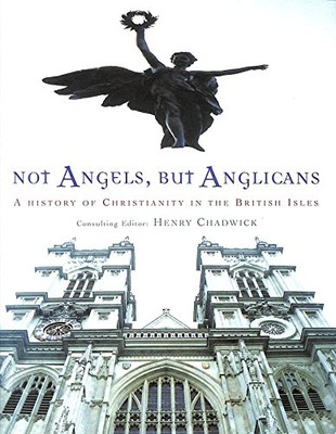 Not Angels But Anglicans: The Story of Christianity ... 9781853113529| eBay