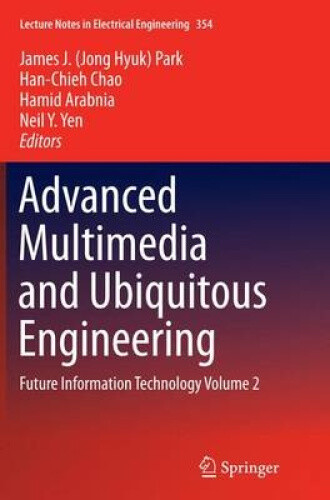 Advanced Multimedia and Ubiquitous Engineering: Future Information ...