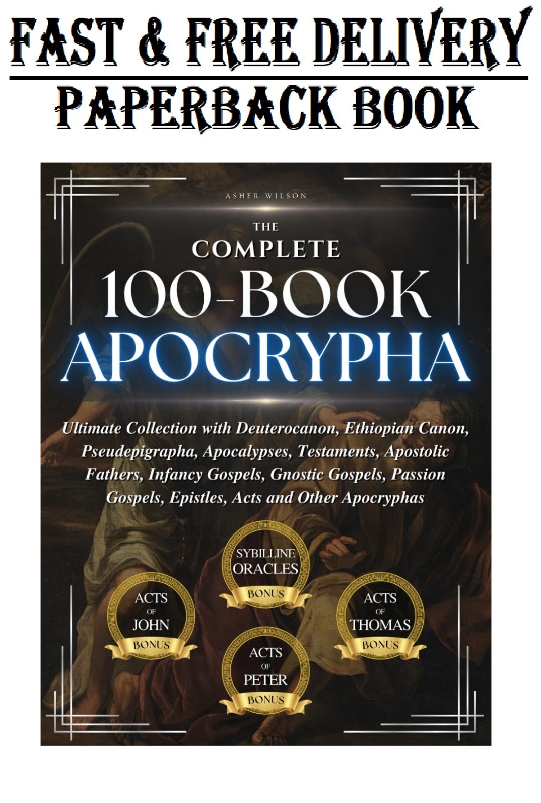 THE COMPLETE 100-BOOK APOCRYPHA: Ultimate Collection with Deuterocanon ...