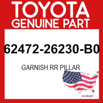 Toyota Genuine 62472-26230-B0 Garnish Rr Pillar 6247226230B0 OEM | eBay