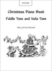 FIDDLE TIME AND VIOLA TIME CHRISTMAS: PIANO BOOK By Kathy Blackwell ...
