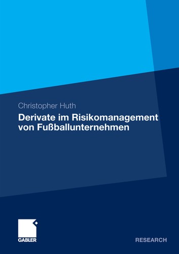Derivate im Risikomanagement von Fußballunternehmen | Christopher Huth ...