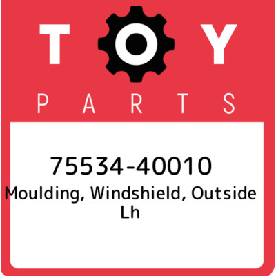75534-40010 Toyota Moulding, windshield, outside lh 7553440010, New ...