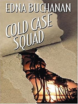 Cold Case Squad Hardcover Edna Buchanan 9780786268955| eBay