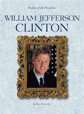 William Jefferson Clinton (Profiles ..., Heinrichs, Ann 9780756502072| eBay