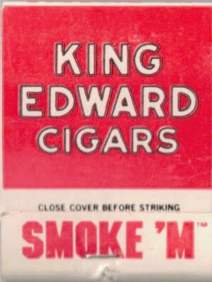 KING EDWARD CIGARS-SMOKE 'M-RELAX ENJOY A CIGAR-ONE 1/2 INCHES WIDTH ...