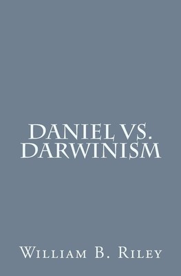 Daniel VS. Darwinism by William B. Riley (English) Paperback Book ...