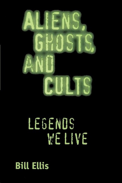 Aliens, Ghosts, And Cults von Bill Ellis (2001, Taschenbuch) online ...