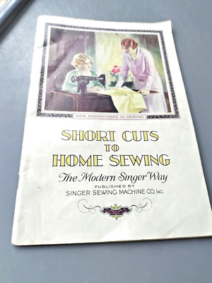 CRAFTS SHORT CUTS TO HOME SEWING THE MODERN SINGER WAY PAPERBACK 1928 ...