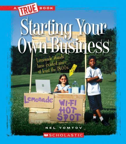 Starting Your Own Business (True Book: Great American Business ...