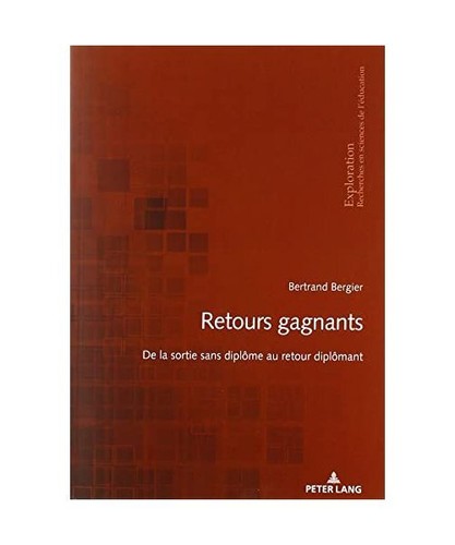 Retours gagnants: De la sortie sans diplôme au retour diplômant ...