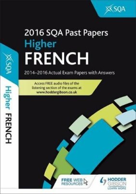 Higher French 2016-17 SQA Past Papers with Answers by SQA 1471890880 ...