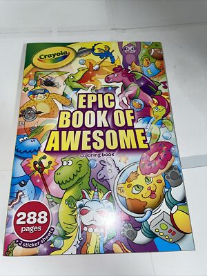 CRAYOLA EPIC BOOK OF AWESOME COLORING BOOK - 288 PAGES AND 2 STICKER ...