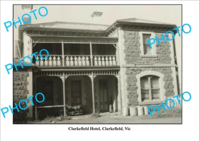6x4 PHOTO OF OLD CLARKEFIELD HOTEL CLARKEFIELD VIC | eBay