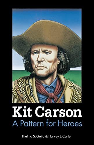 Kit Carson: A Pattern for Heroes 9780803270275| eBay