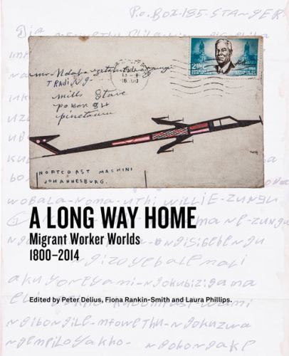 Long Way Home : Migrant Worker Worlds 1800-2014 by William Beinart ...