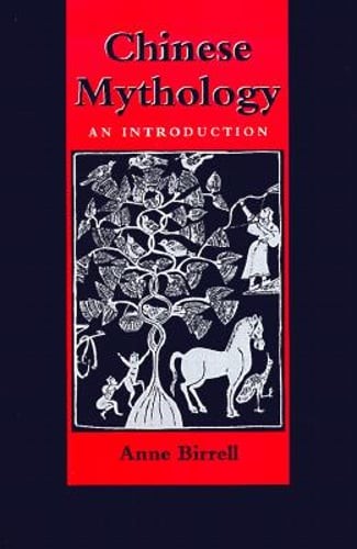 Chinese Mythology: An Introduction (Revised) by Professor Birrell, Anne ...