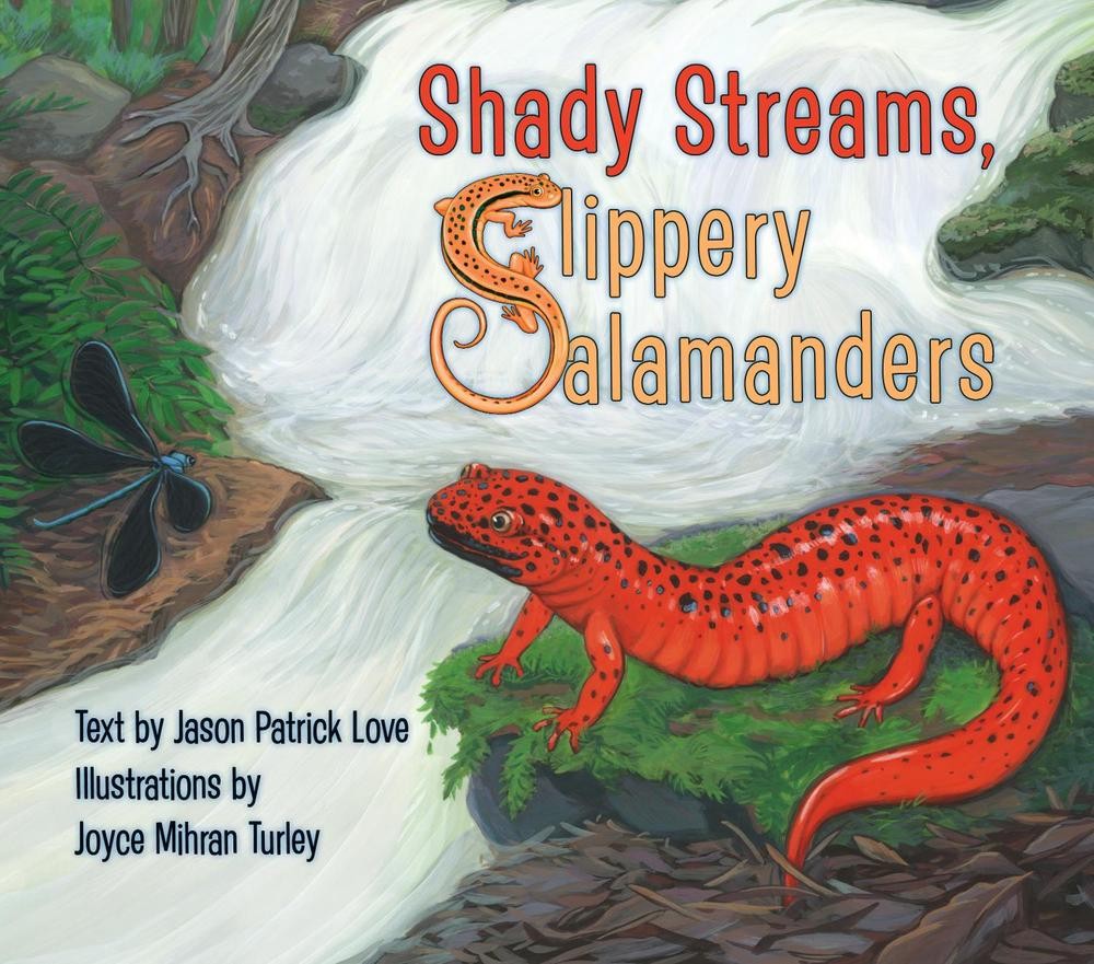 Shady Streams, Slippery Salamanders by Jason Patrick Love (English ...