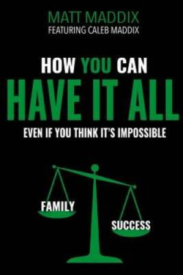 How You Can Have it All: Even if You Think Its Its Impossible - GOOD ...