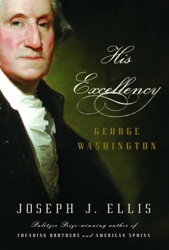 His Excellency: George Washington, Joseph J. Ellis | eBay