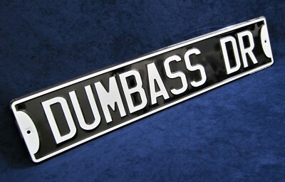 DUMBASS DR - *US MADE* 24" Embossed Metal Sign - Man Cave Garage Shop ...