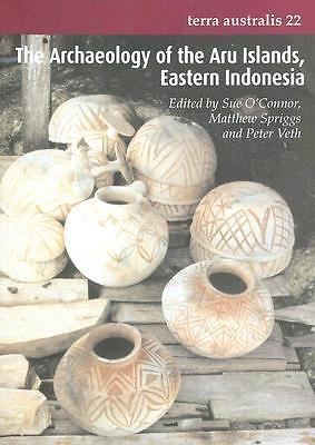 Archaeology of the Aru Islands, Eastern Indonesia by Matthew Spriggs ...