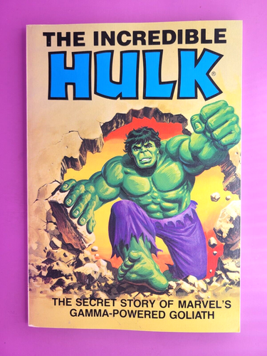 INCREDIBLE HULK: SECRET STORY OF MARVEL'S GAMMA-POWERED GOLIATH SC 1981 ...