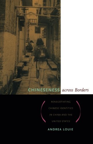 CHINESENESS ACROSS BORDERS: RENEGOTIATING CHINESE By Andrea Louie ...