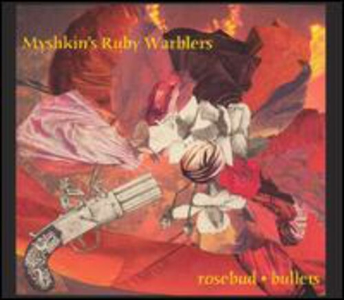 Rosebud Bullets by Myshkin's Ruby Warblers (CD, 2002) for sale online | eBay