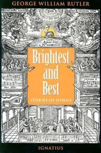 Brightest and Best by George W. Rutler (1998, Trade Paperback) for sale ...
