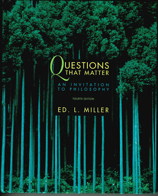 Questions that Matter an invitation to Philosophy by Ed.L. Miller | eBay