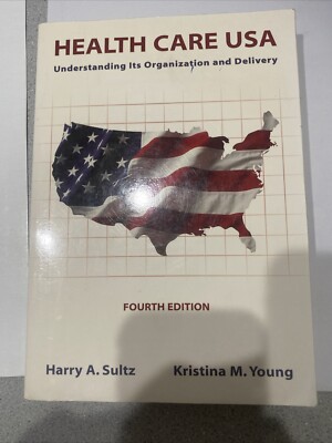Sultz & Young's Health Care USA: Understanding Its Organization and ...