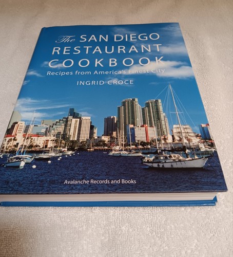 San Diego Restaurant Cookbook : Recipes from America's Finest City by ...