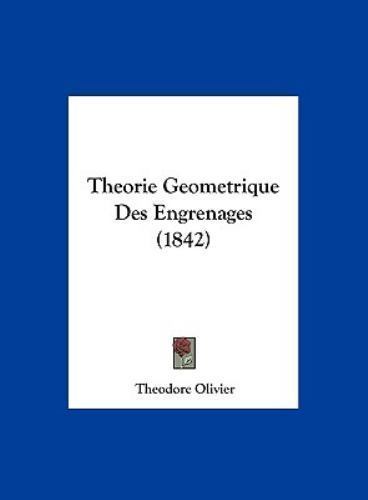Theorie Geometrique des Engrenages by Théodore Olivier (2010, Hardcover ...
