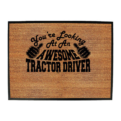 Youre Looking At An Awesome Tractor Driver - Bar Man Cave Door Mat ...